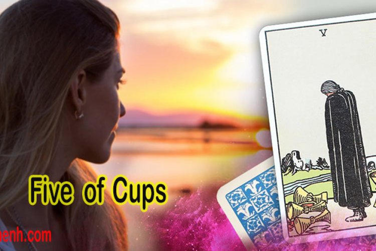 Lá Bài Five of Cups - Ý Nghĩa Tình Yêu, Công Việc & Sức Khỏe ...